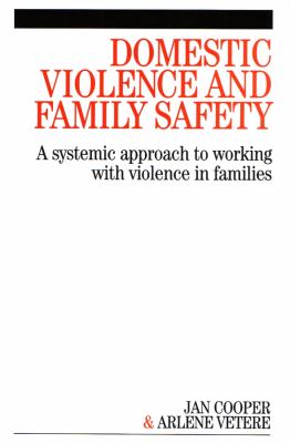 Domestic Violence and Family Safety : A Systemic Approach to Working ...
