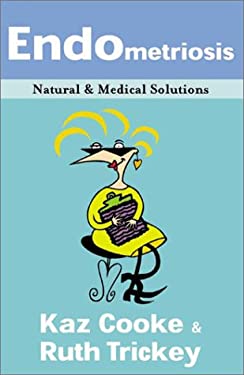 Endometriosis : Natural and Medical Solutions book by Kaz Cooke, Ruth ...