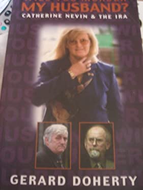 Will you Murder My Husband : Catherine Nevins and the IRA used book by ...