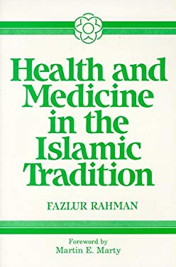 Health and Medicine in the Islamic Tradition : Change and Identity used ...