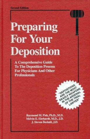 Preparing for Your Deposition : A Comprehensive Guide to the Deposition ...
