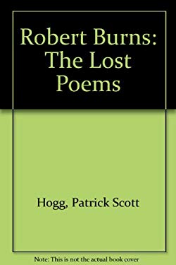 Robert Burns : The Lost Poems book by Patrick Scott Hogg: 9781873586853
