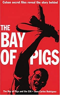 Bay of Pigs and The CIA used book by Juan C. Rodriguez: 9781875284986