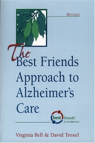 The Best Friends Approach to Alzheimer's Care used book by David Troxel ...