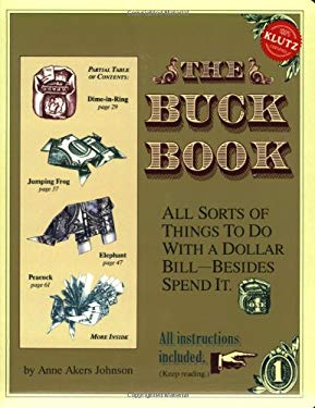 The Buck Book : All Sorts of Things to Do with a Dollar Bill Besides ...