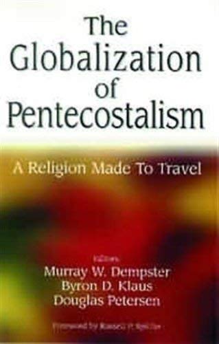 The Globalization of Pentecostalism : A Religion Made to Travel used ...