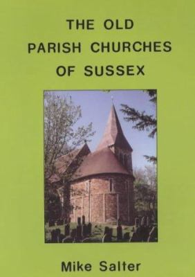 Old Parish Churches of Sussex used book by Mike Salter: 9781871731408
