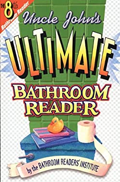 Uncle John's Ultimate Bathroom Reader used book by Bathroom Readers ...