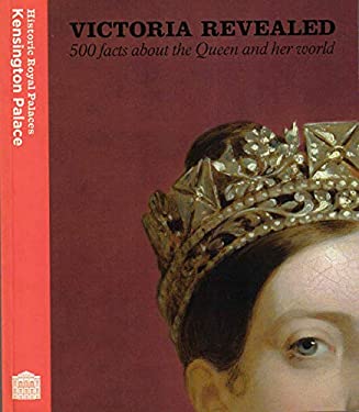 Victoria Revealed : 500 Facts about the Queen and Her World book by Lee ...