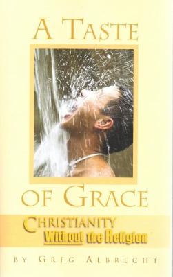 A Taste of Grace : Christianity Without the Religion used book by Greg ...