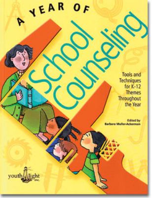 A Year of School Counseling : A Collection of Best Practice for School ...