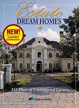 Estate Dream Homes : 152 Plans of Unsurpassed Luxury book by Home ...