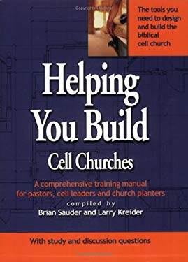 Helping You Build Cell Churches : The Tools You Need to Design and ...