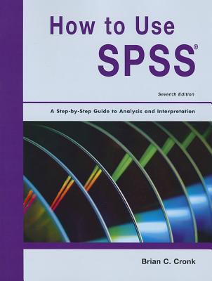 How to Use SPSS-7th Ed : A Step-By-Step Guide to Analysis and Interpretation used book by Brian ...
