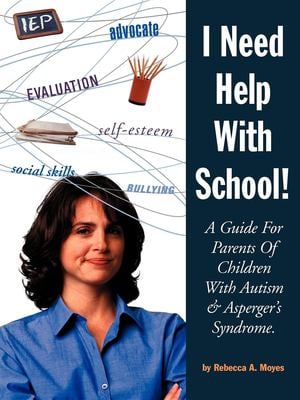 I Need Help with School : A Guide for Parents of Children with Autism ...
