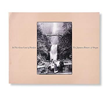 In This Great Land of Freedom : The Japanese Pioneers of Oregon used ...