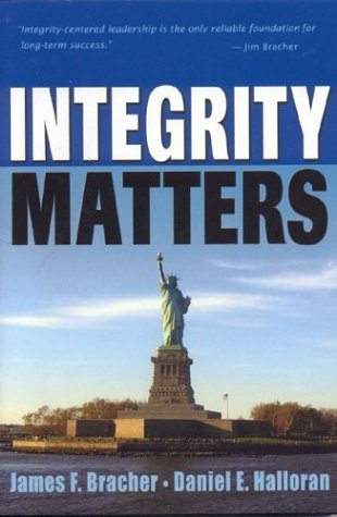 Integrity Matters used book by James F. Bracher, Daniel E. Halloran ...
