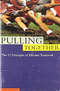 Pulling together: The 17 principles of effective teamwork (Successories ...