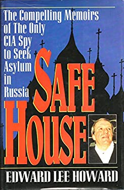 Safe House : The Compelling Memoirs of the Only CIA Spy to Seek Asylum ...