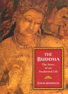The Buddha : The Story of an Awakened Life book by David Kherdian ...