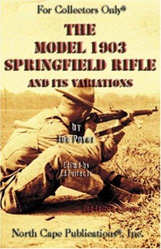 The Model 1903 Springfield Rifle and Its Variations book by Ed Furler ...