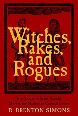 Witches, Rakes, and Rogues (Hardcover) used book by D. Brenton Simons ...