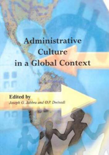 Administrative Culture in a Global Context book by O. P. Dwivedi ...
