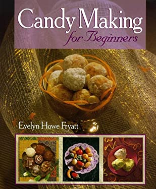 Candy Making for Beginners used book by Evelyn H. Fryatt: 9781895569032