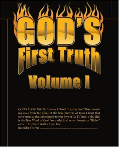 God's First Truth: Volume I book by Theron Miller: 9781893652156