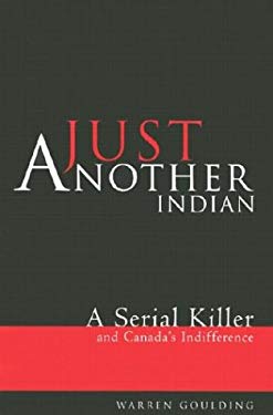 Just Another Indian : A Serial Killer and Canada's Indifference used ...
