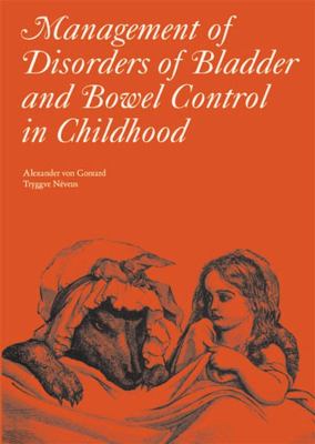 Management of Disorders of Bladder and Bowel Control in Children book ...