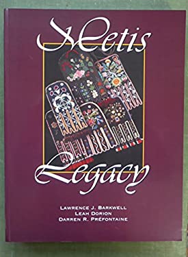 Metis Legacy : A Metis Historiography and Annotated Bibliography book ...