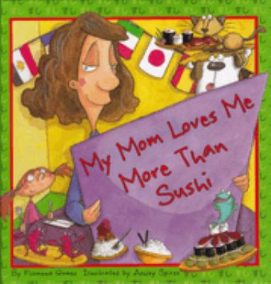 My Mom Loves Me More Than Sushi used book by Filomena Gomes: 9781897187098
