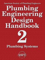 Plumbing Engineering Design Handbook, Volume 1 Fundamentals of Plumbing ...