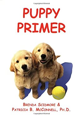 Dog's Best Friend's Puppy Primer used book by Patricia B. McConnell ...