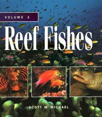 Reef Fishes : A Guide to Their Identification, Behavior and Captive ...