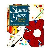 Stained Glass : Projects and Patterns used book by George W. Shannon ...
