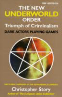 The New Underworld Order: Triumph of Criminalism the Global Hegemony of Masonic Intelligence ...