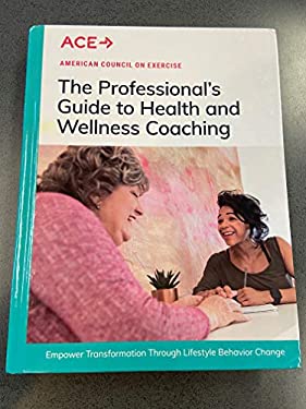 The Professionals Guide to Health and Wellness Coaching : Empower ...
