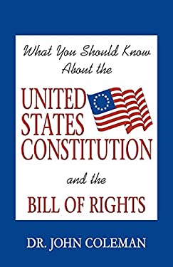 What You Should Know about the U. S. Constitution and the Bill of ...