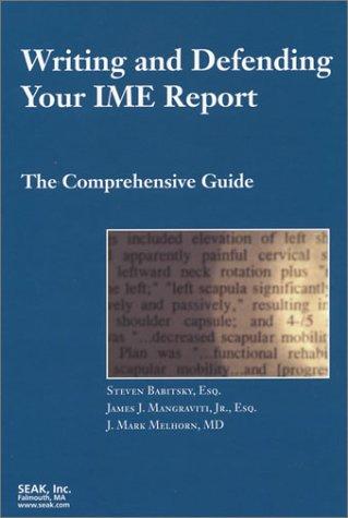 Writing and Defending Your IME Report: The Comprehensive Guide used ...