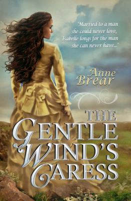The Gentle Wind's Caress book by Anne Brear: 9781908483324