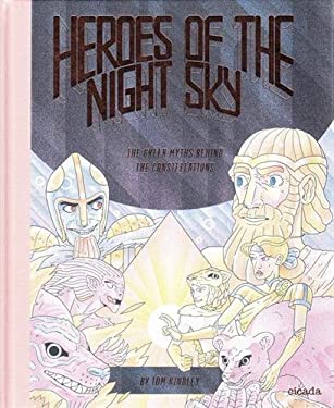 Heroes of the Night Sky : The Greek Myths Behind the Constellations ...
