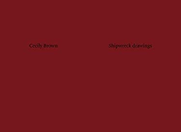Cecily Brown: Shipwreck Drawings book by Cecily Brown: 9781909932418