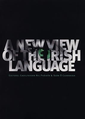 A New View of the Irish Language book by Caoilfhionn Pháidín, Seán Ó ...