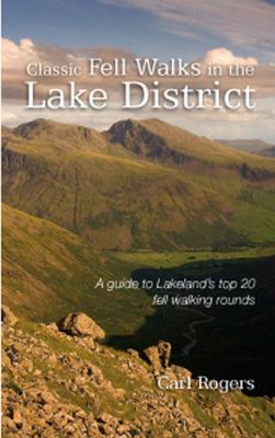 Classic Fell Walks in the Lake District : A Guide to Lakeland's Top 20 ...