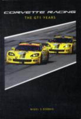 Corvette Racing - The GT1 Years book by Nigel Dobbie: 9781906236373