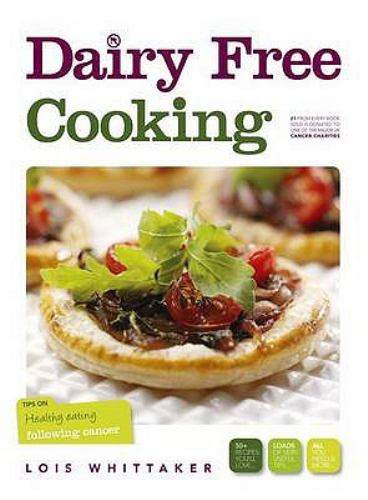 Dairy Free Cooking : Tips on Healthy Eating Following Cancer book by ...