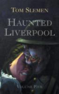 Haunted Liverpool used book by Tom Slemen: 9781904438755