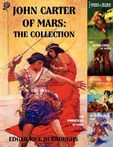 John Carter of Mars : The Collection - a Princess of Mars; the Gods of ...